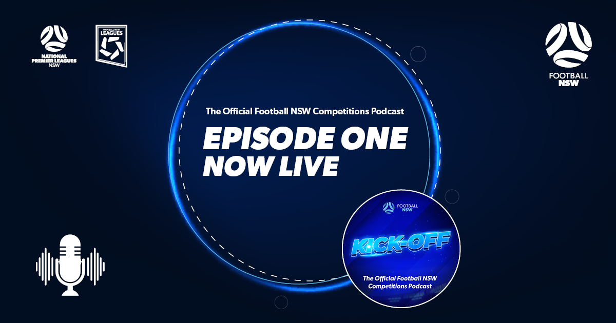 Football NSW launches ‘Kick-Off’ Competitions podcast - Football NSW