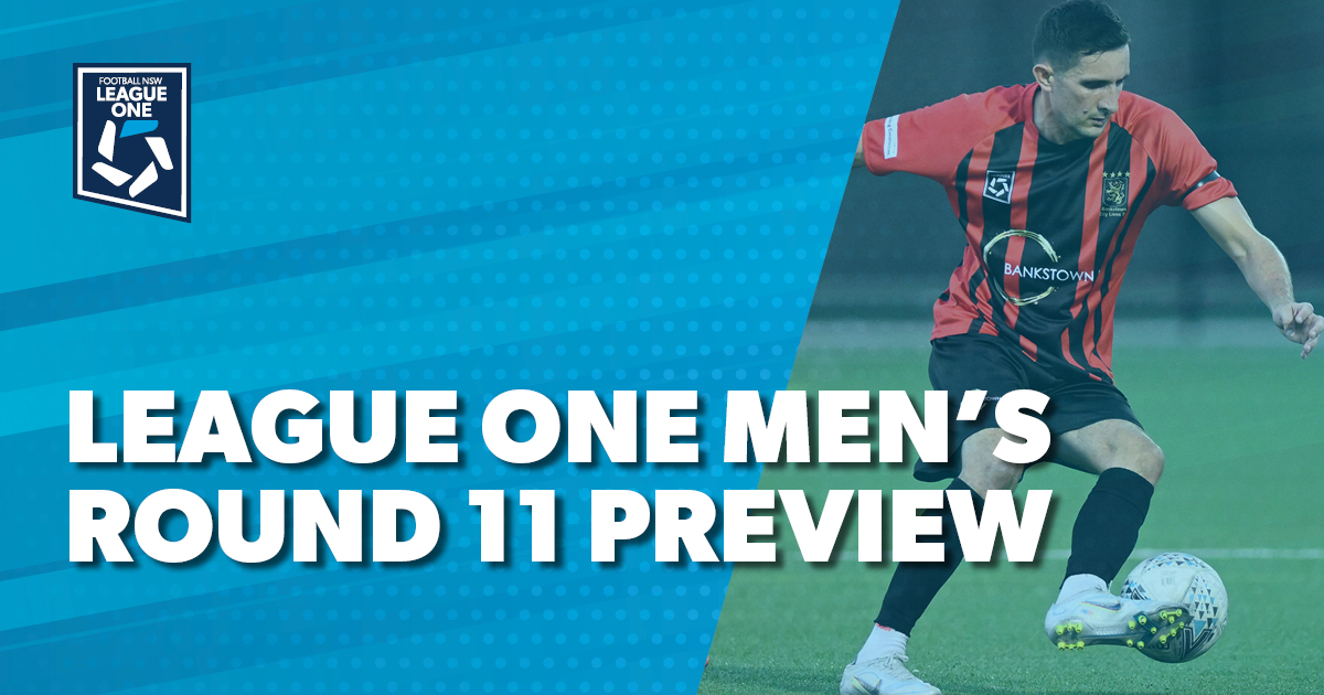 Round 11 Preview - League One Men's - Football NSW